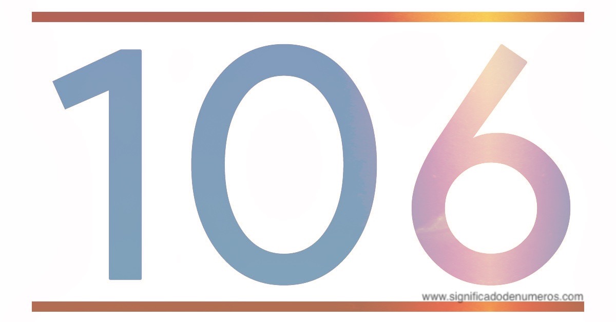QUE SIGNIFICA EL NÚMERO 106 - Significado de los Números