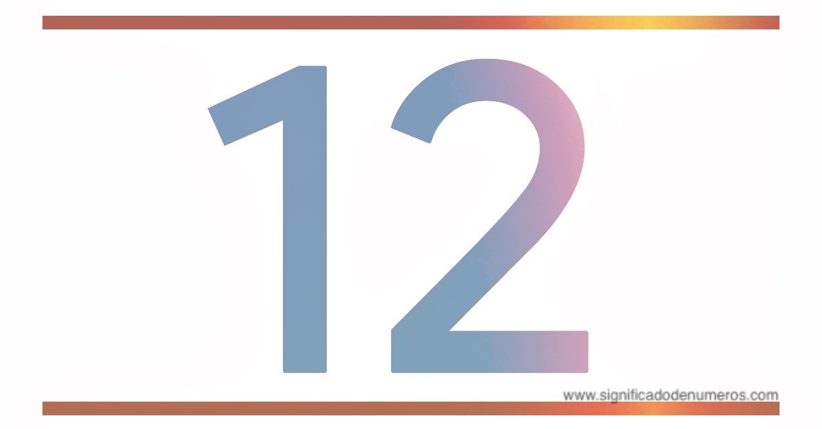 QUE SIGNIFICA EL NÚMERO 12 - Significado de los Números