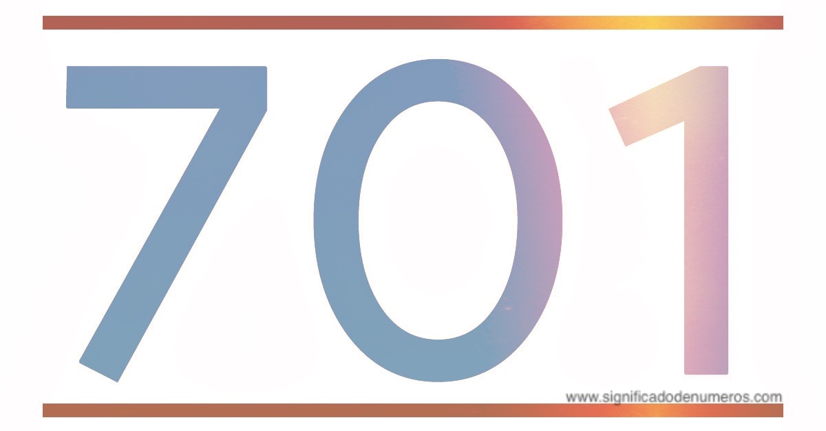 QUE SIGNIFICA EL NÚMERO 701 - Significado de los Números