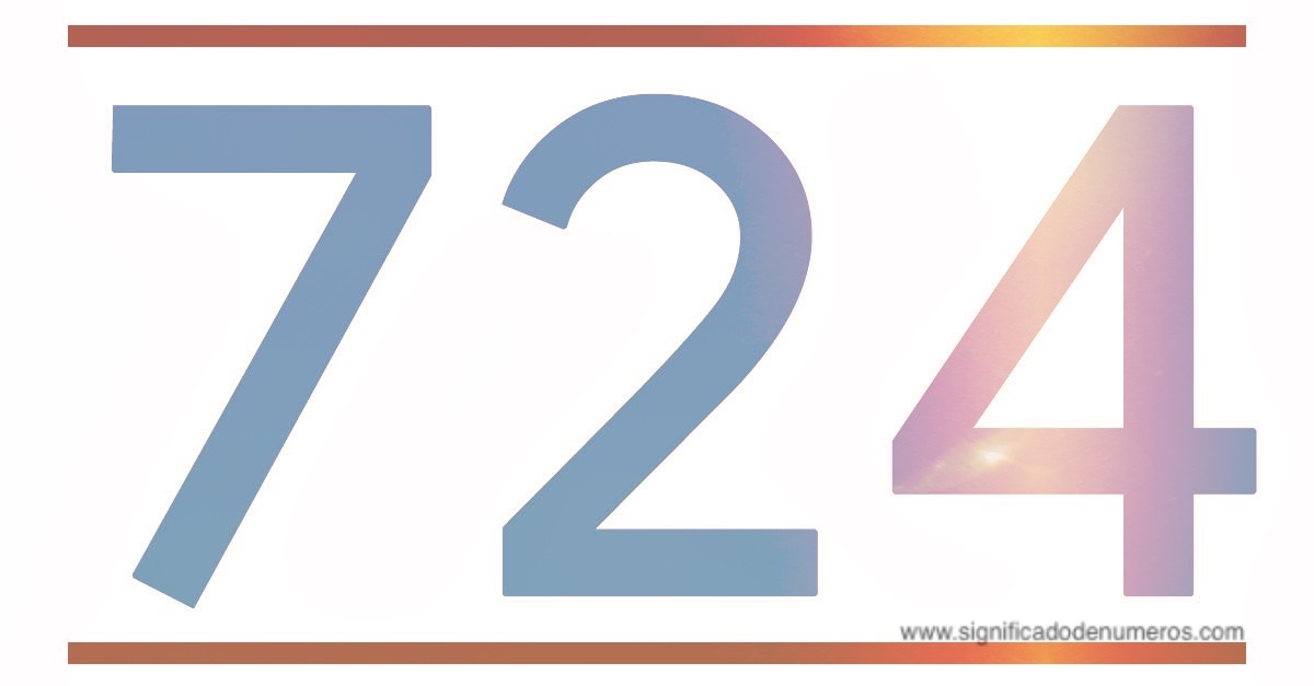 QUE SIGNIFICA EL NÚMERO 724 - Significado de los Números